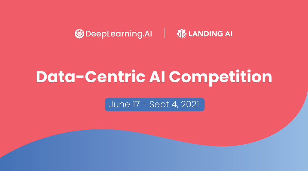 Data-centric AI Competition - News and Announcements - DeepLearning.AI