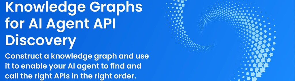 New course! Enroll in Knowledge Graphs for AI Agent API Discovery - News and Announcements ...