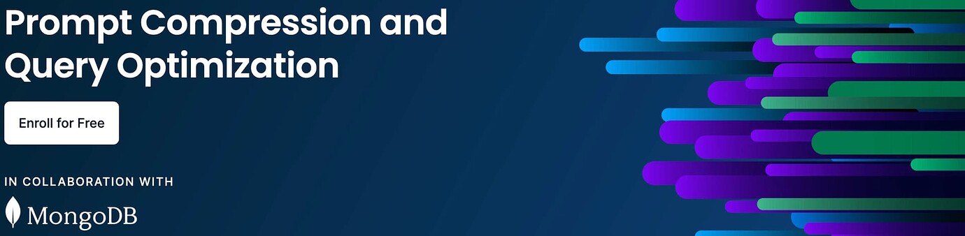 🌟 New Course! Enroll in Prompt Compression and Query Optimization ...