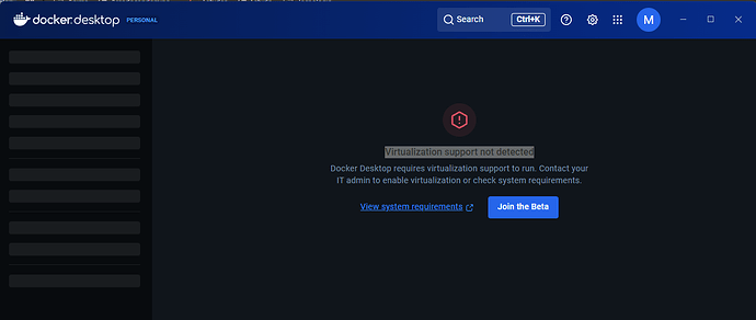 Virtualization support not detected - Docker Desktop - Docker Community Forums