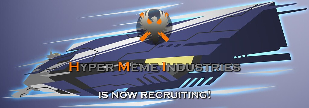 [EU/US] [NS] Hyper Meme Industries: Do stupid stuff responsibly! PVP ...
