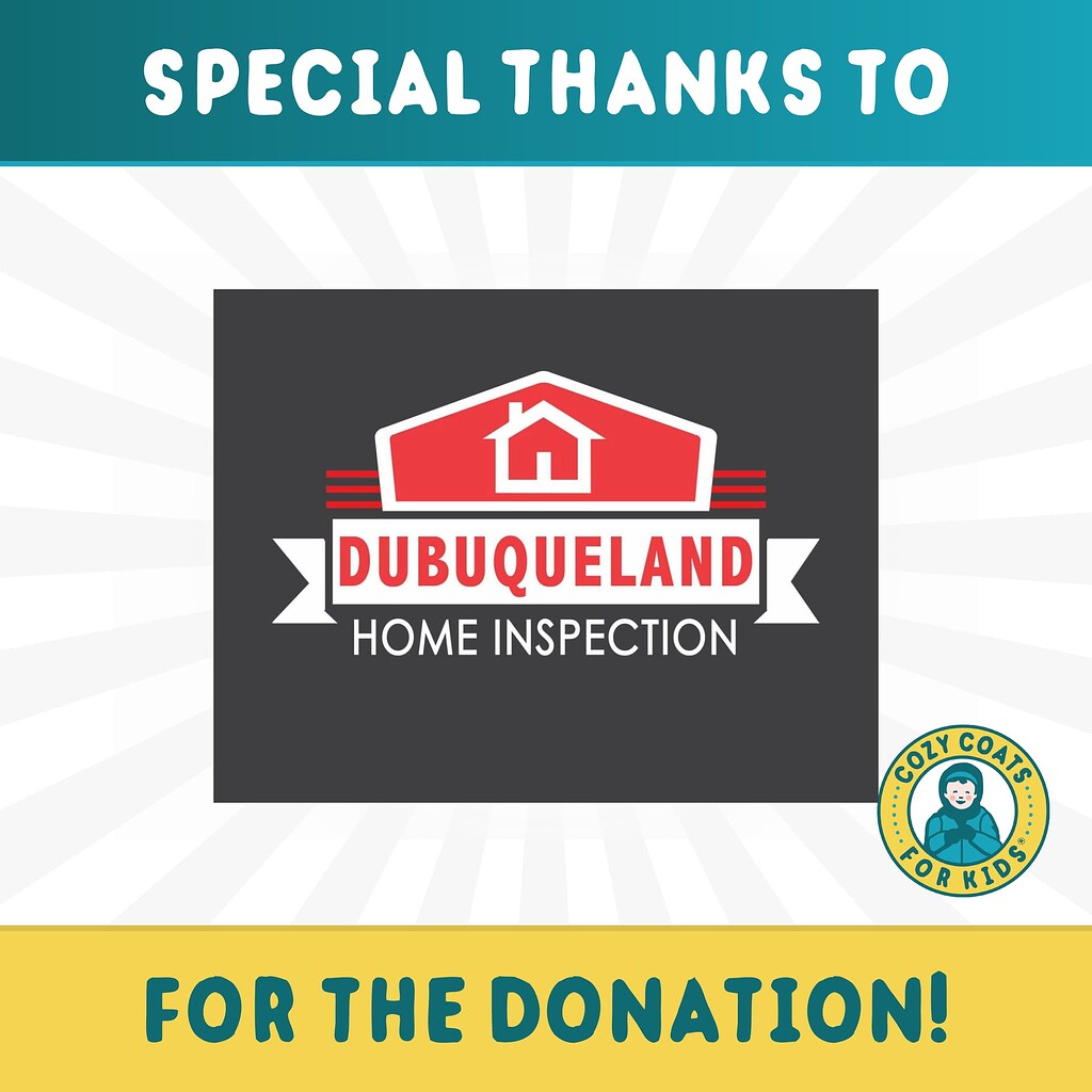 Special thanks to Gregory Gross of Dubuqueland Home Inspection for donating to Cozy Coats for ...