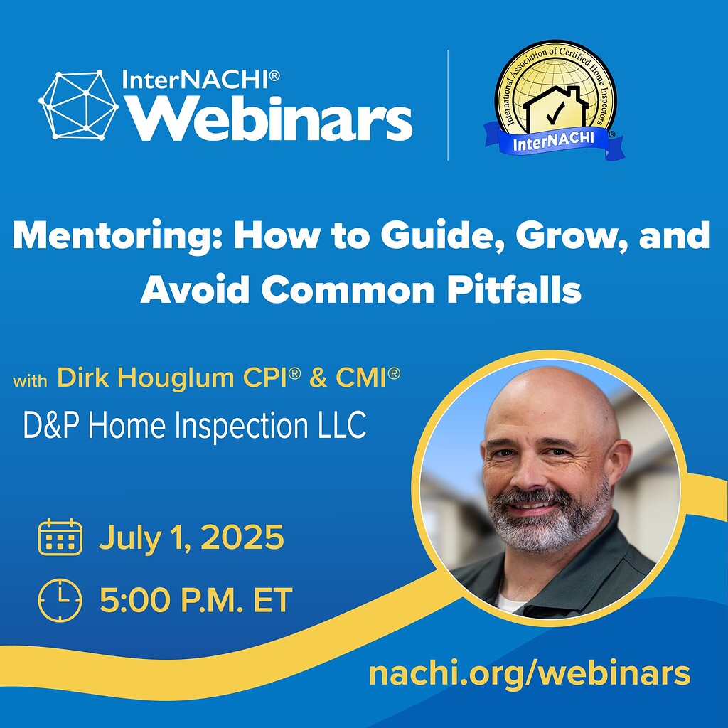 Mentoring: How to Guide, Grow, and Avoid Common Pitfalls - Home Inspection Webinars - InterNACHI ...