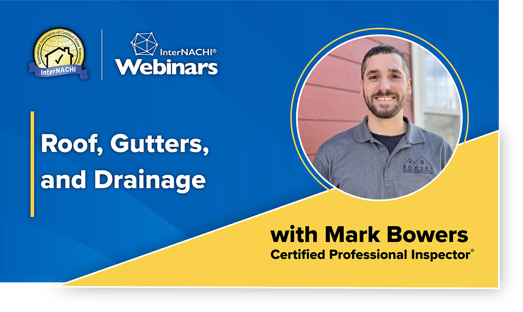 "Roof, Gutters, and Drainage" Webinar with InterNACHI® Certified ...