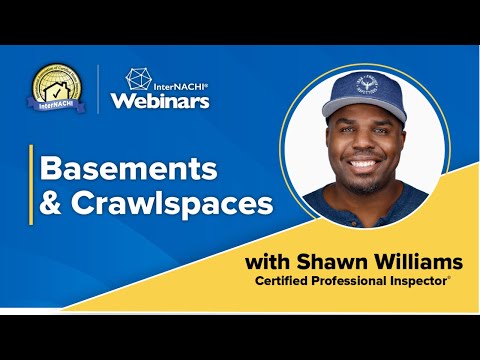 Watch! Basements and Crawl Spaces Webinar with InterNACHI® Certified ...