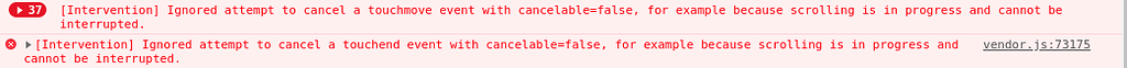 [Intervention] Ignored attempt to cancel a touchmove event with cancelable=false, for example ...