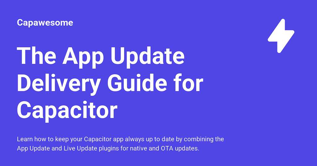 The App Update Delivery Guide for Capacitor - Capawesome - tutorials ...