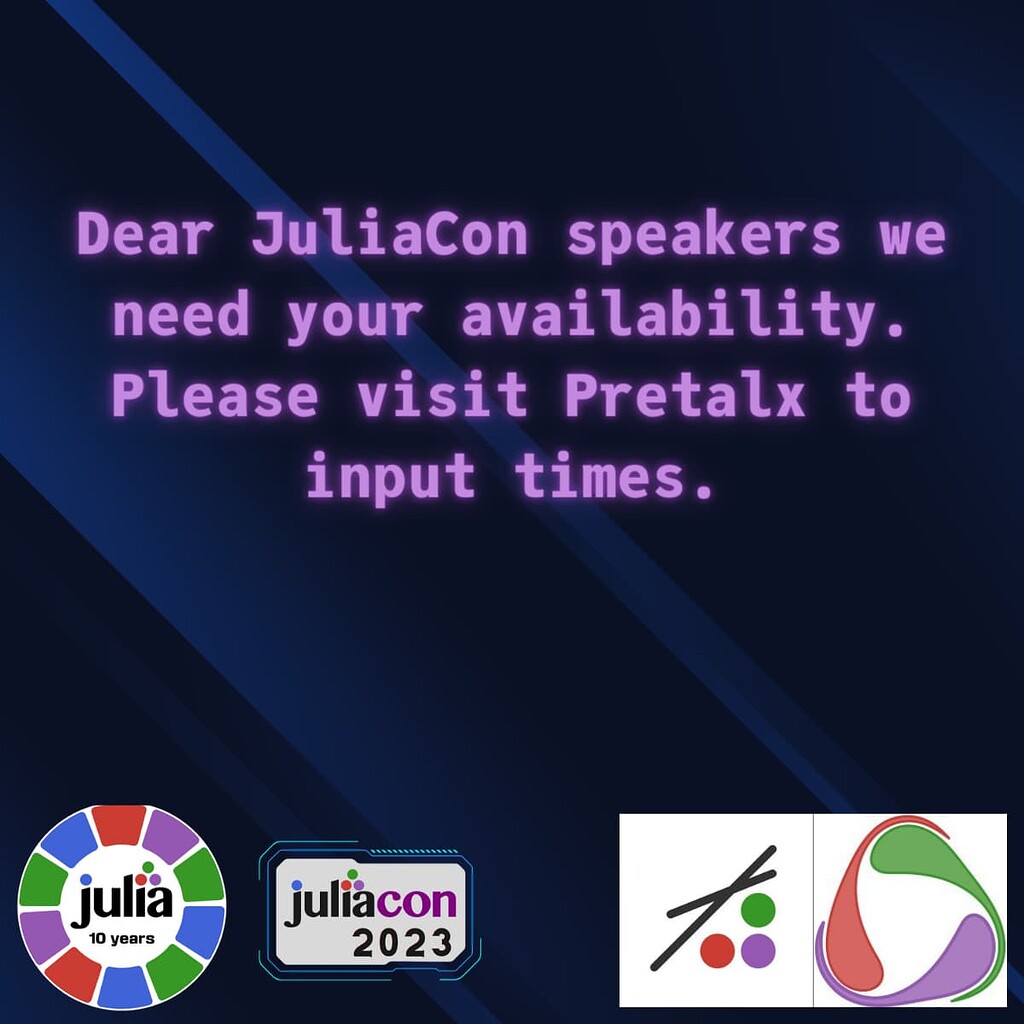 JuliaCon 2023 Speakers please visit Pretalx and let us know your availibity - 2023 - Julia ...