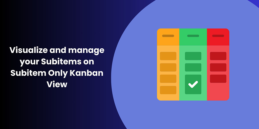 Subitem Kanban is now in the marketplace! - Share your monday apps ...
