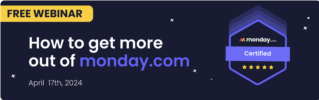 How to get the most out of monday.com? (Webinar) - Community events - monday Community Forum