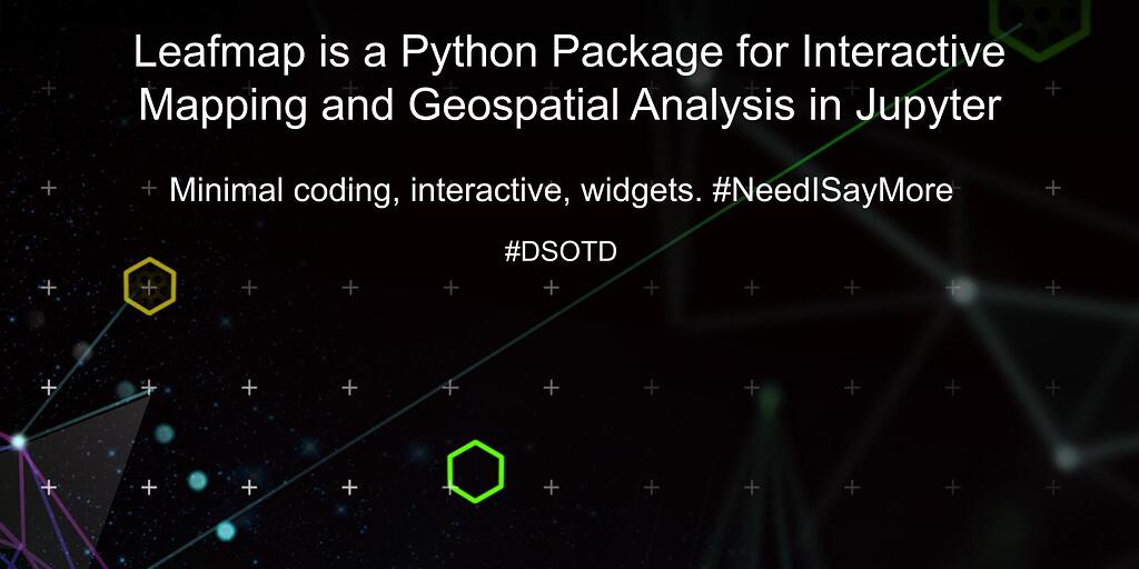 Leafmap is a Python Package for Interactive Mapping and Geospatial Analysis in Jupyter - Data ...