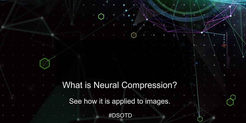 What is Neural Compression? - Data Science of the Day - NVIDIA Developer Forums