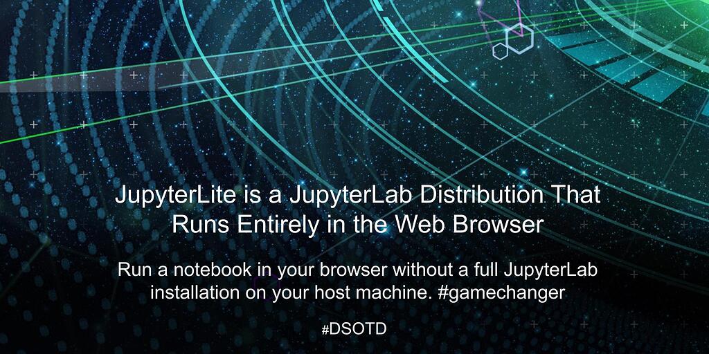 JupyterLite is a JupyterLab Distribution That Runs Entirely in the Web ...