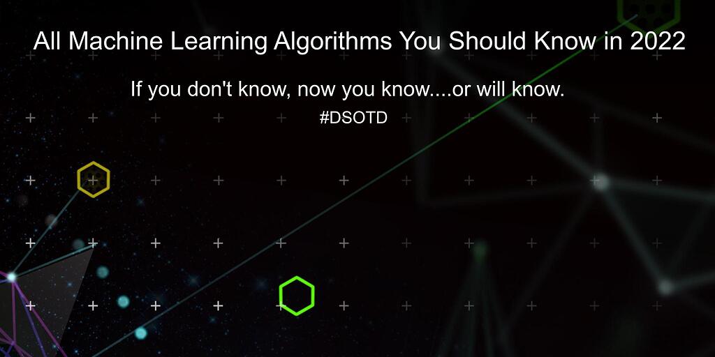 All Machine Learning Algorithms You Should Know in 2022 - Data Science of the Day - NVIDIA ...