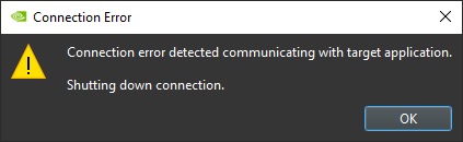 Connection error detected communicating with target application - Nsight Graphics - NVIDIA ...