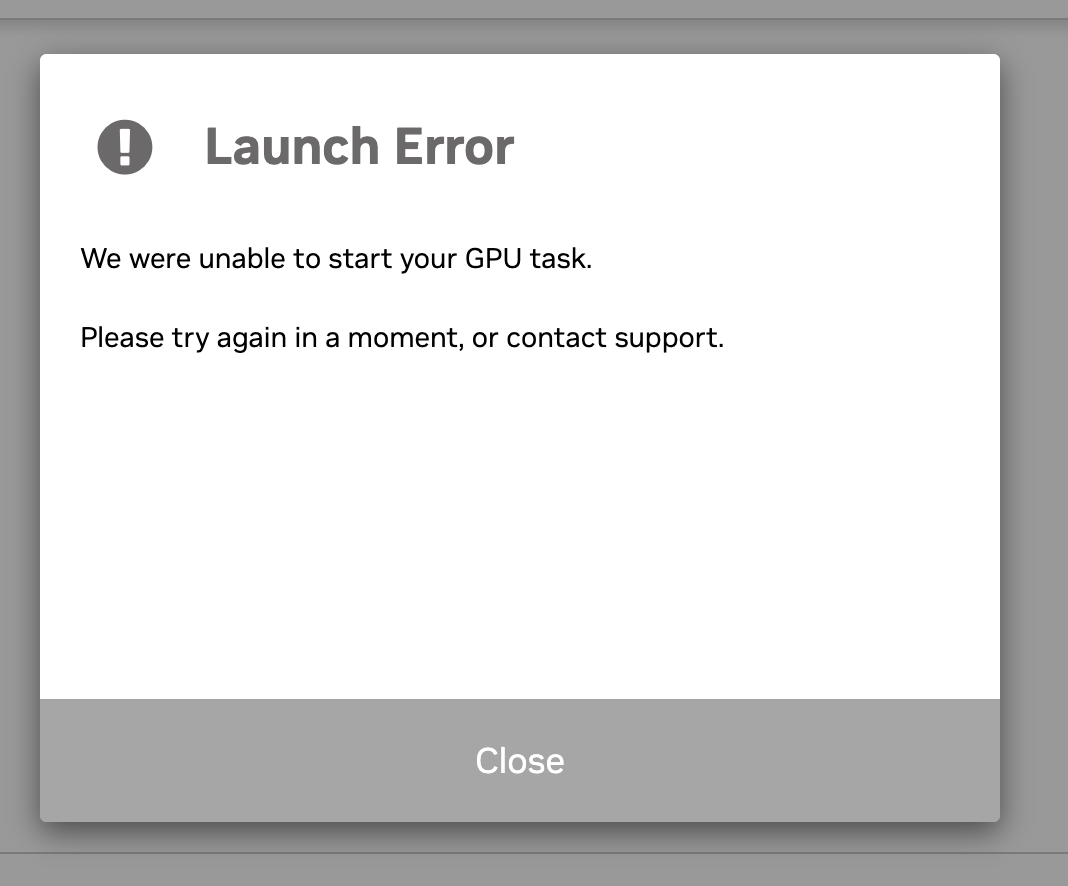 Launch Error : We are unable to Start you GPU Task - Teaching and Curriculum Support - NVIDIA ...