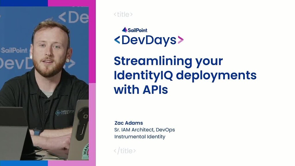 Streamlining your IdentityIQ deployments with APIs - Video Library ...