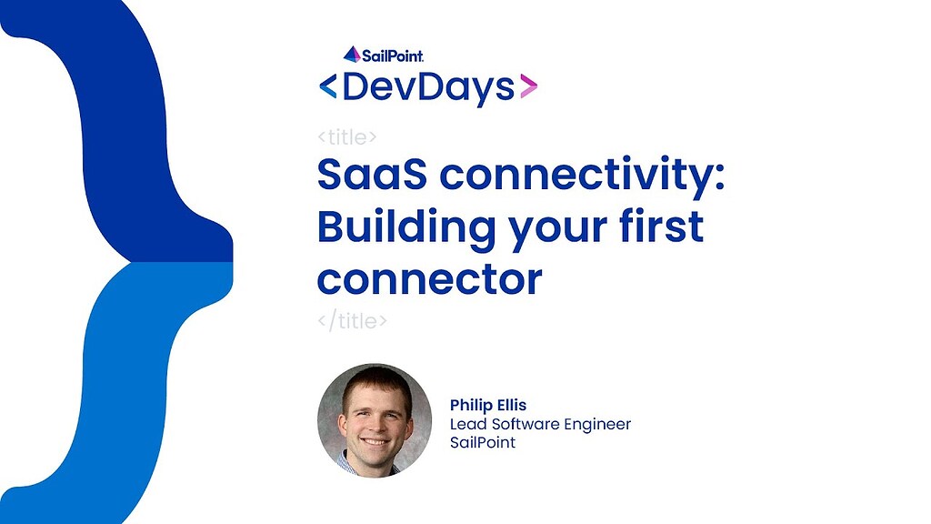 Saas Connectivity Building Your First Connector Video Library Sailpoint Developer Community