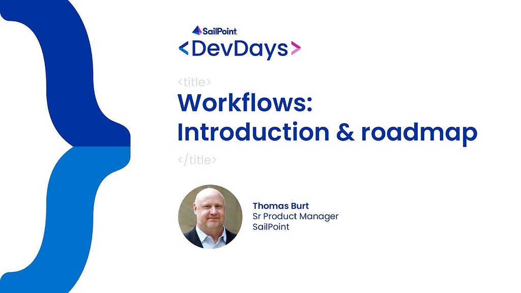 Workflows: Introduction & Roadmap - Video Library - SailPoint Developer ...