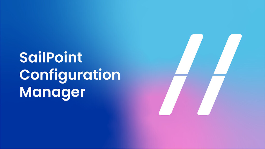 Sailpoint Configuration Manager Community Tools Sailpoint Developer Community