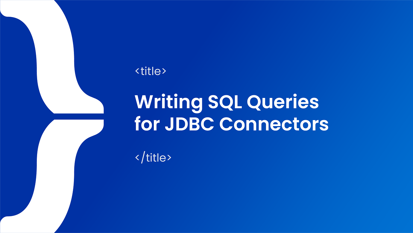 Writing SQL Queries for JDBC Connectors - Community Blog - SailPoint Developer Community