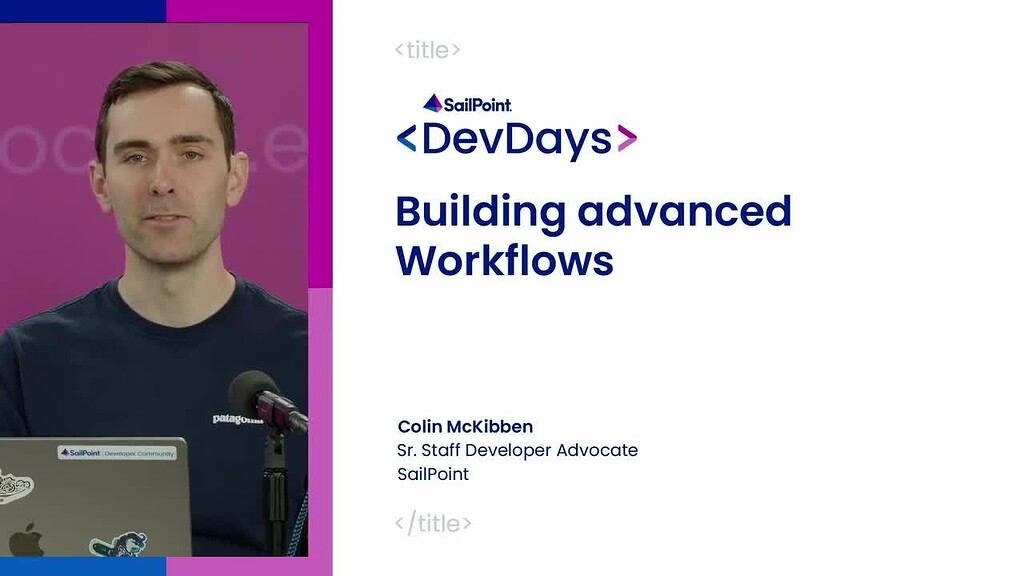 Building advanced workflows - Video Library - SailPoint Developer Community