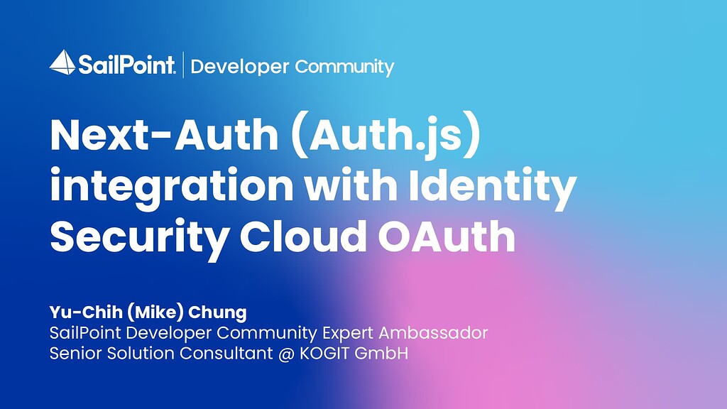 Next-Auth (Auth.js) integration with ISC OAuth - Video Library - SailPoint Developer Community