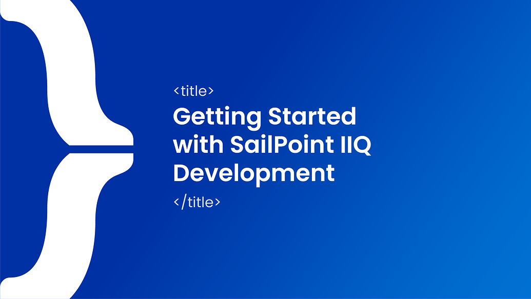 Getting Started with SailPoint IIQ Development - Community Blog ...