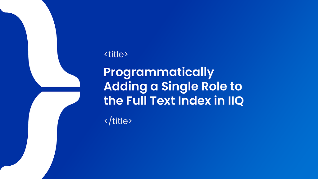 Programmatically Adding A Single Role To The Full Text Index In Iiq Community Blog Sailpoint