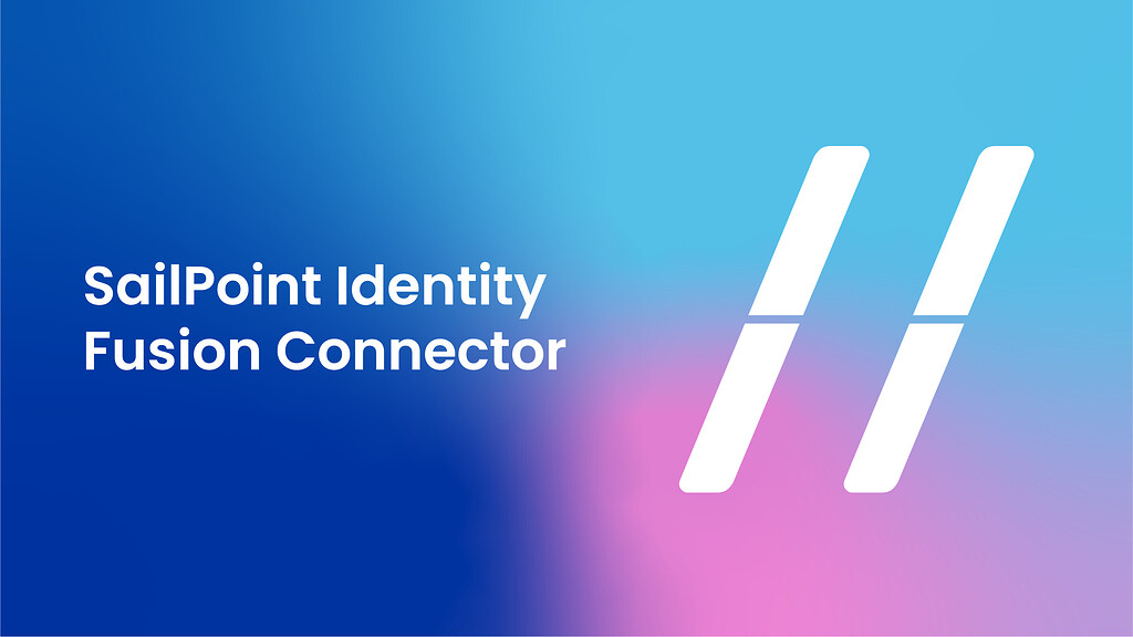 SailPoint Identity Fusion Connector - SaaS Connectors - SailPoint Developer Community