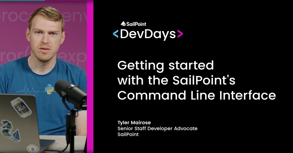 Getting started with the SailPoint CLI - Video Library - SailPoint Developer Community