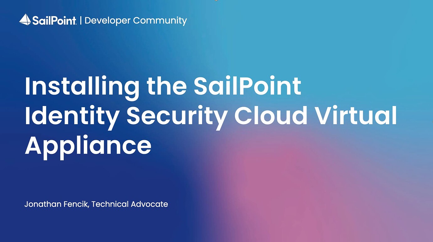 Installing the SailPoint Identity Security Cloud virtual appliance ...