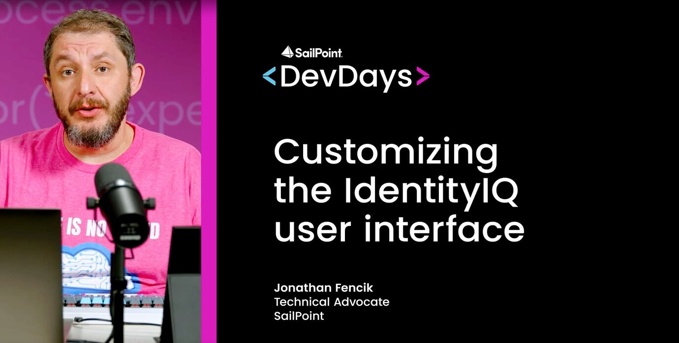 Customizing the Identity IQ user interface - Video Library - SailPoint ...