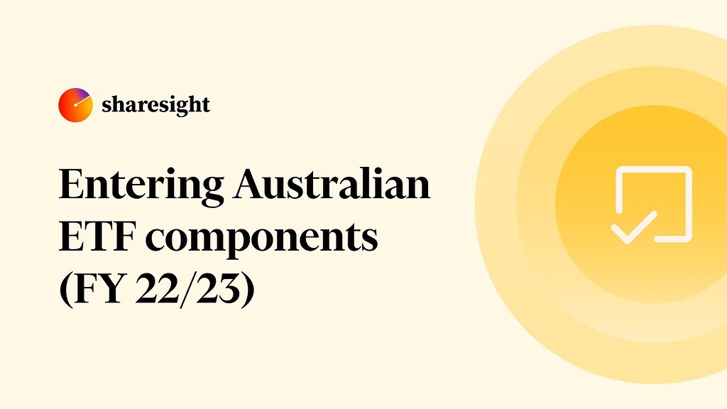 Australian ETF Components now updated for FY 2022-2023 - Reporting ...