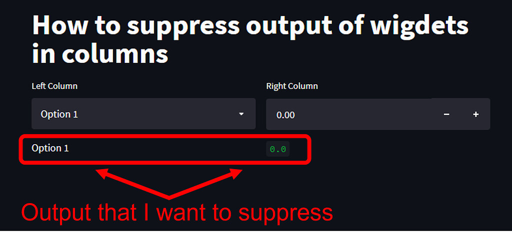 How to suppress output of widgets when using columns - Using Streamlit - Streamlit