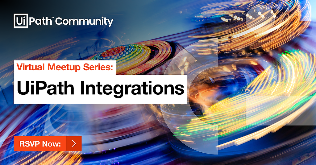 UiPath Integrations Meetup Series - Events - UiPath Community Forum
