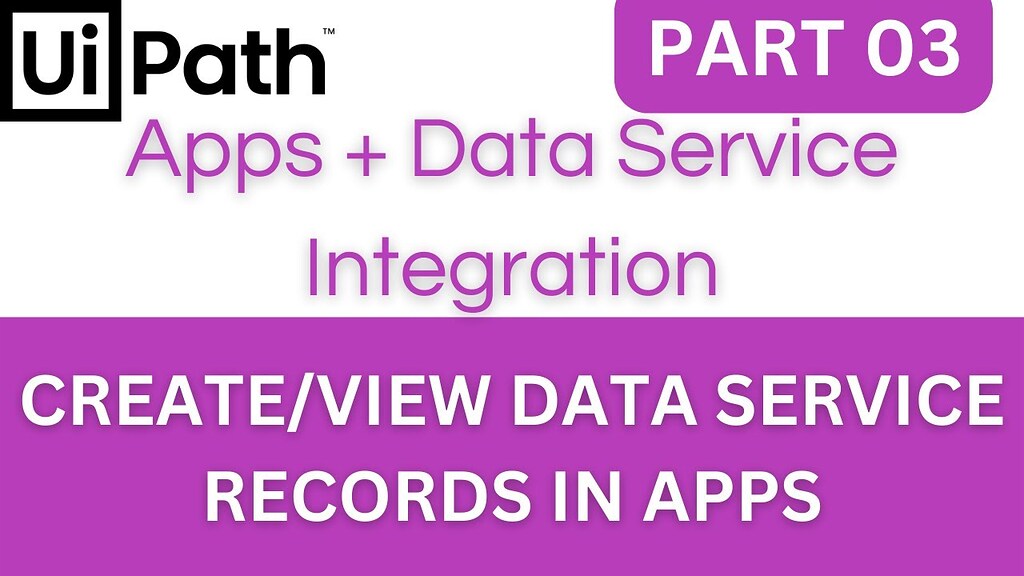Uipath Apps Data Service Integration Part 03 Create And View Data Service Entity Records