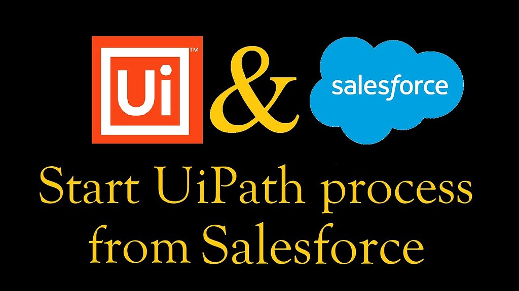 Start UiPath process from Salesforce | RPA | Start process ...