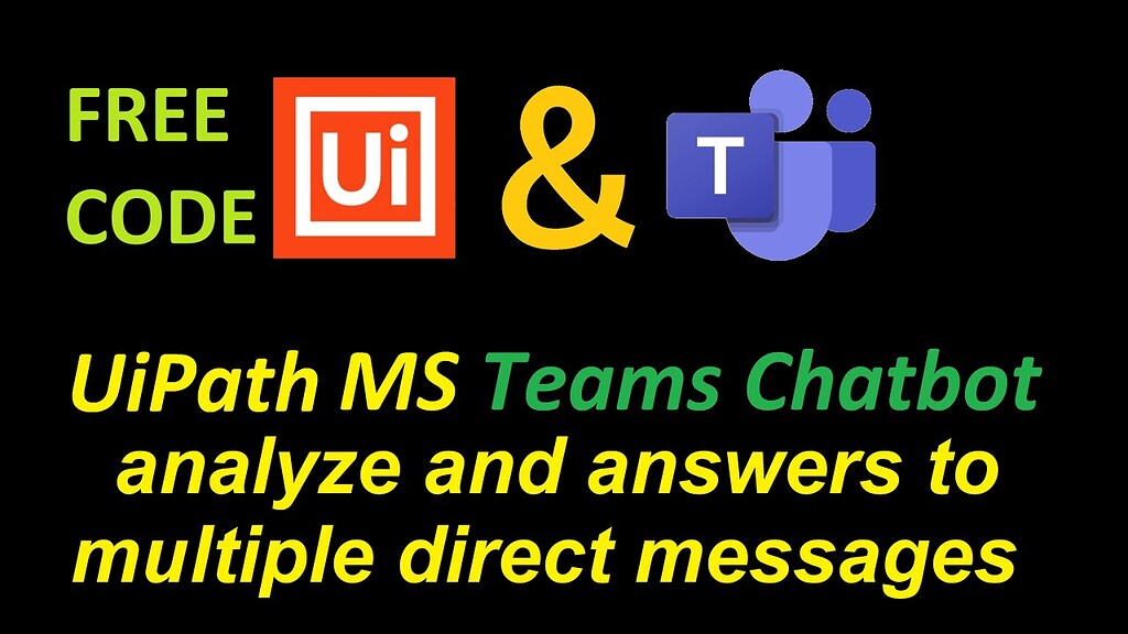 UiPath MS Teams Chatbot analyzes and answers to multiple direct ...