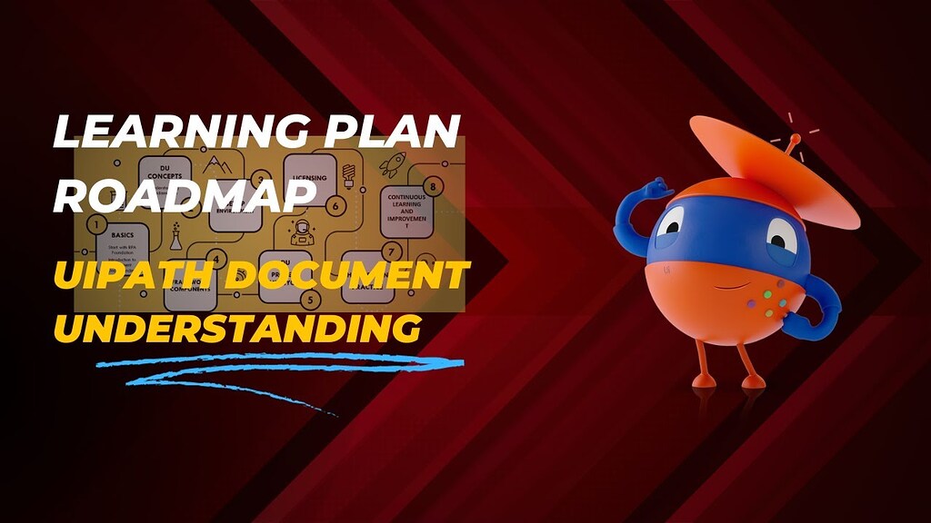 Learning Plan Roadmap for UiPath Document Understanding - Other ...