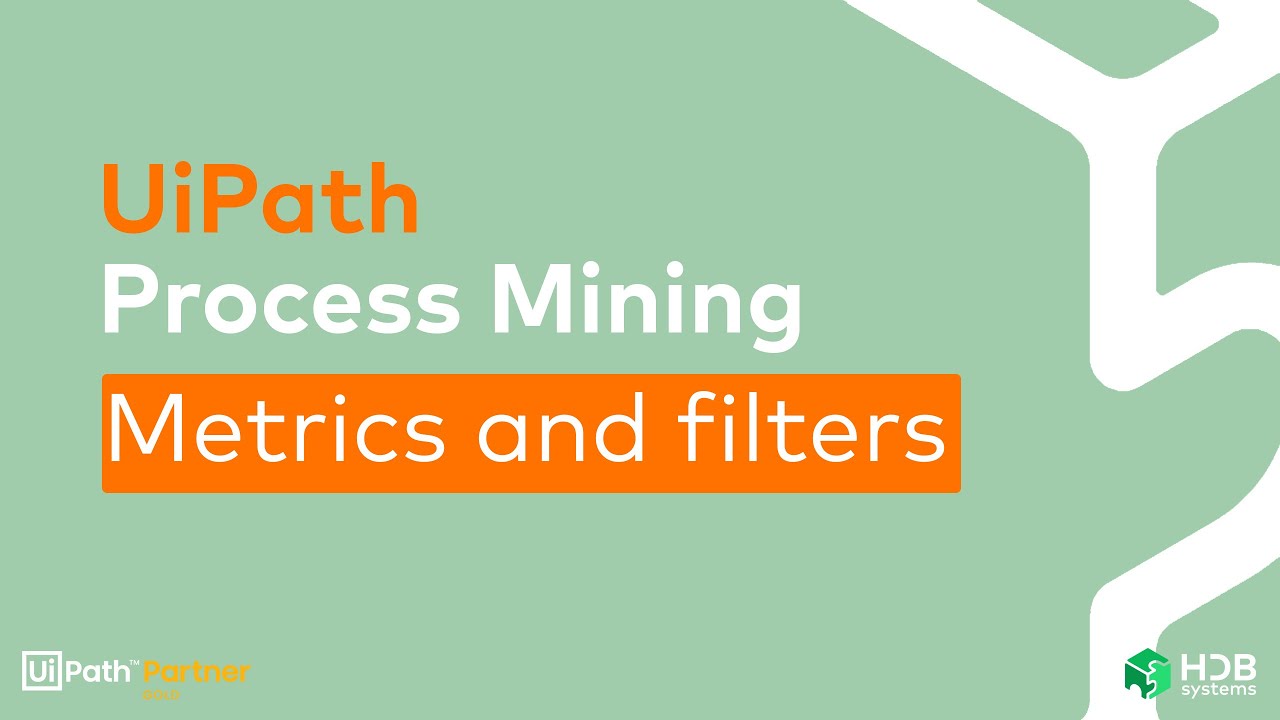 UiPath Process Mining - Applying Metrics and Filters - Video Tutorials ...