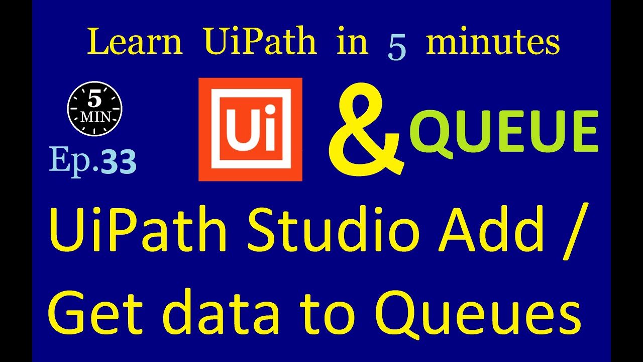 UiPath Studio Add/Get data to UiPath Orchestrator Queue | UiPath in 5 ...