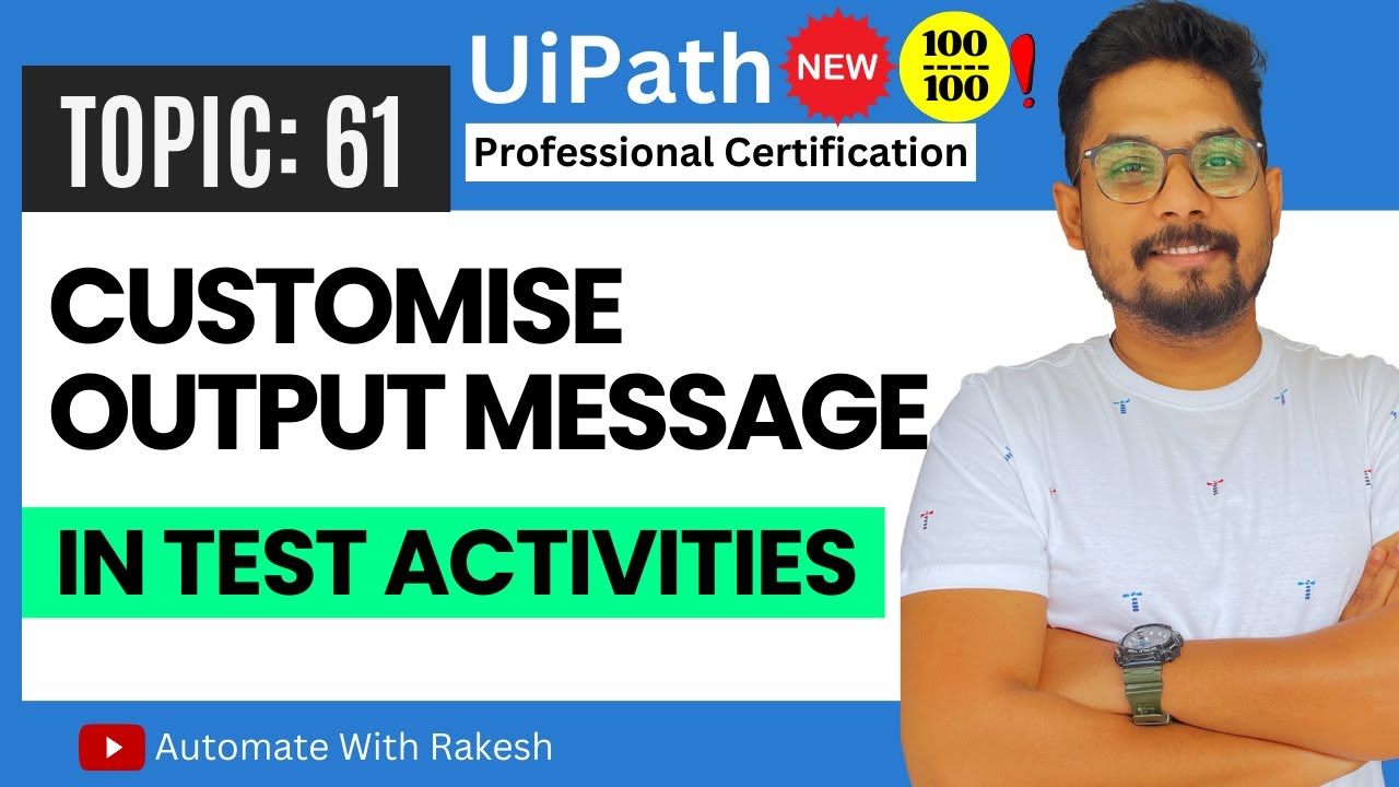 A Deep Dive Into Outputmessageformat In Uipath Test Verification Activities Video Tutorials