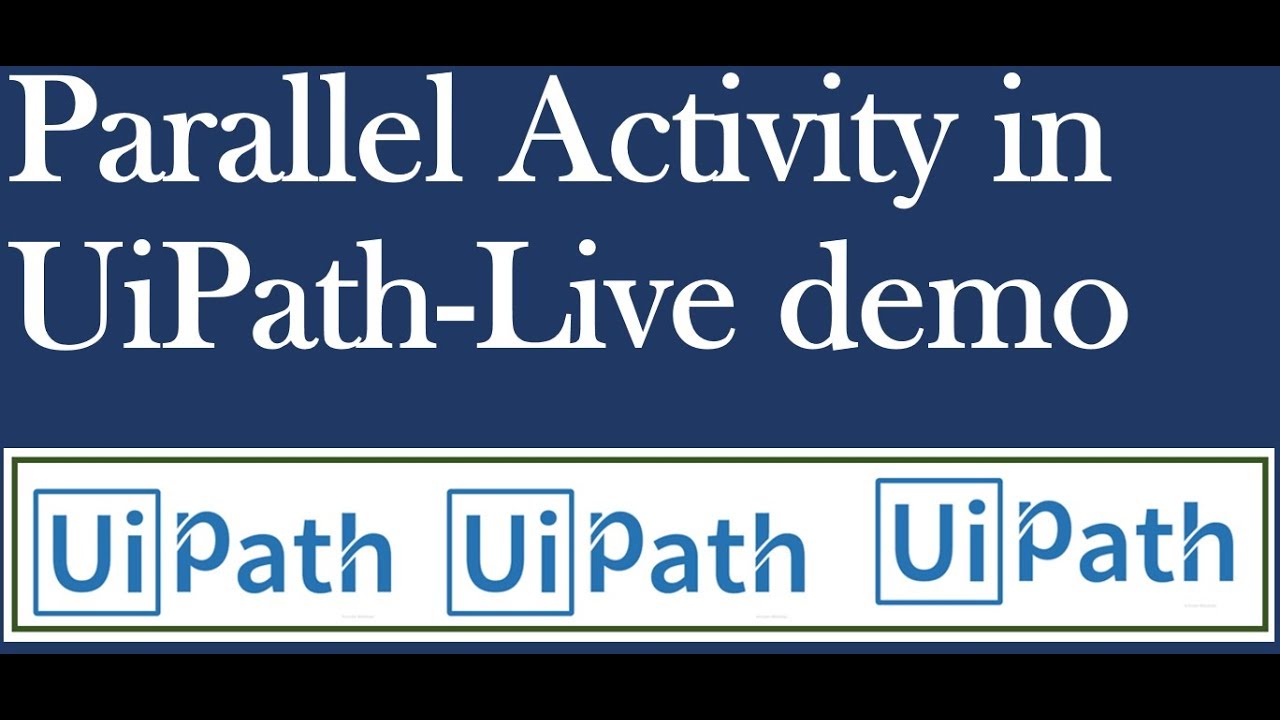 Parallel Activity in real time environment - Activities - UiPath ...