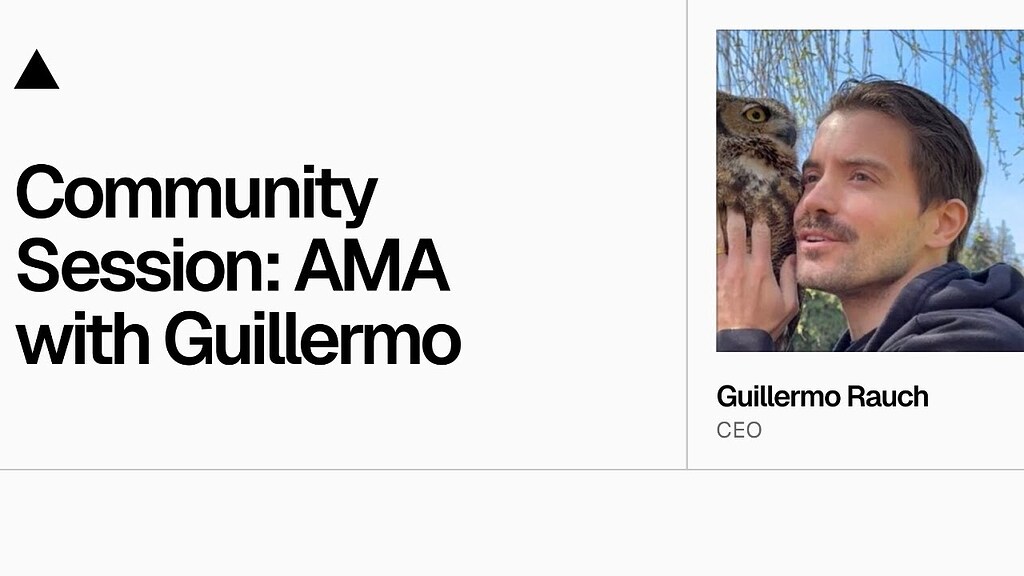 Community Session: AMA with Guillermo Rauch - Events - Vercel Community