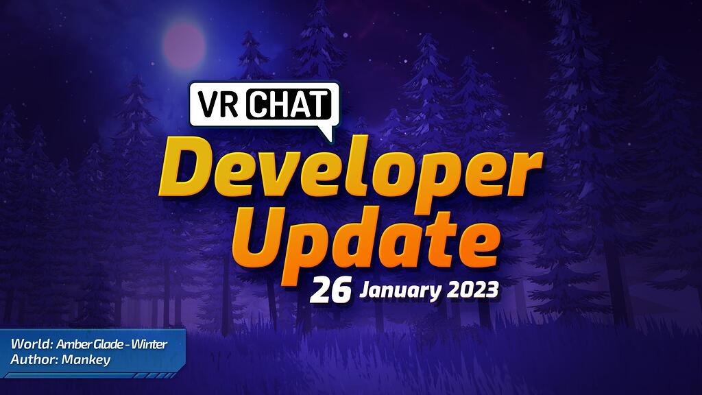 Developer Update - 26 January 2023 - Dev Updates - VRChat Ask Forum