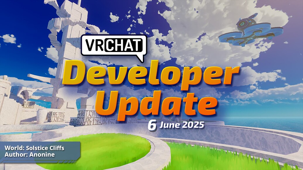 Developer Update - 6 June 2025 - Dev Updates - VRChat Ask Forum