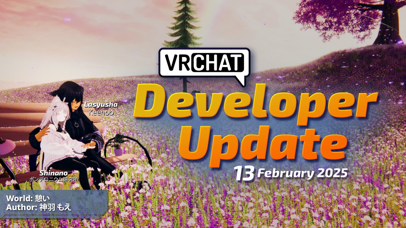 Developer Update - 13 February 2025 - Dev Updates - VRChat Ask Forum
