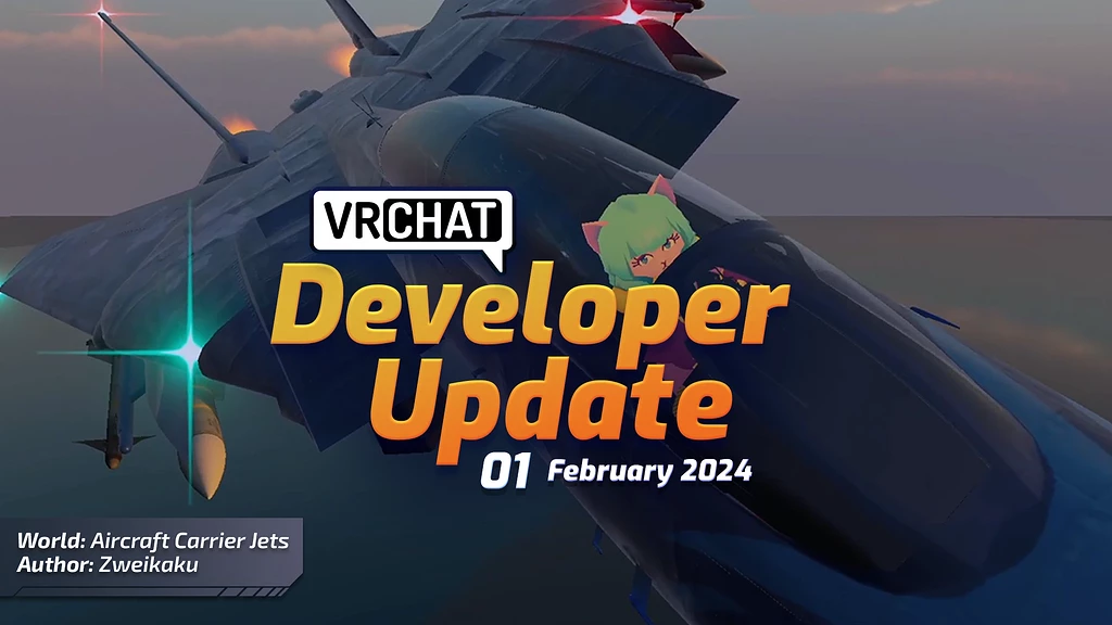 Developer Update - 1 February 2024 - Dev Updates - VRChat Ask Forum